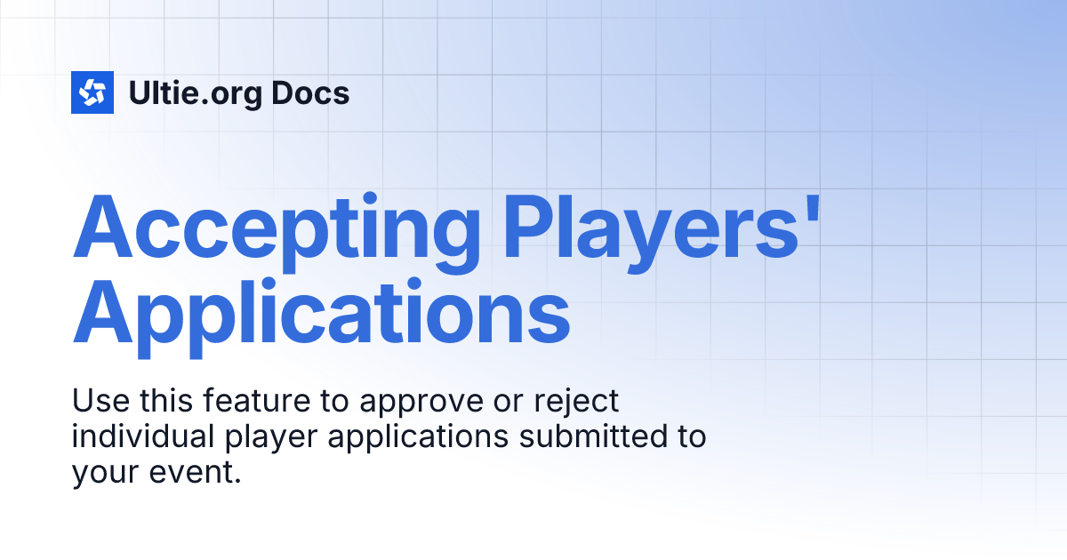 Accepting Players' Applications | Ultie.org Docs