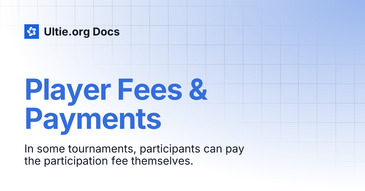 Player Fees & Payments | Ultie.org Docs